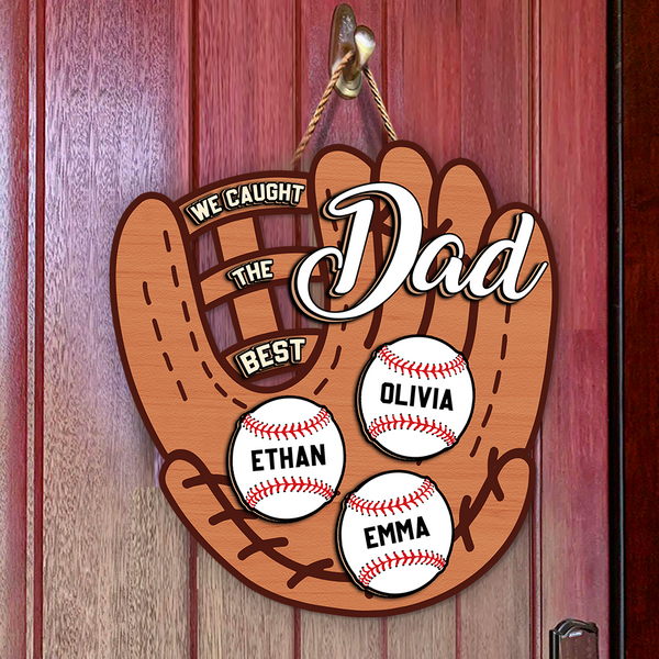 Personalized I Caught The Best Dad Great Ball Catcher Wooden Doorsign ...