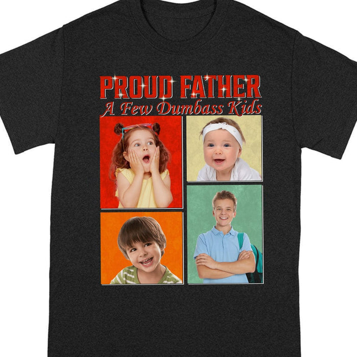 Custom Photo Proud Father Of A Dumbass Kid Family DA199 890473 ...