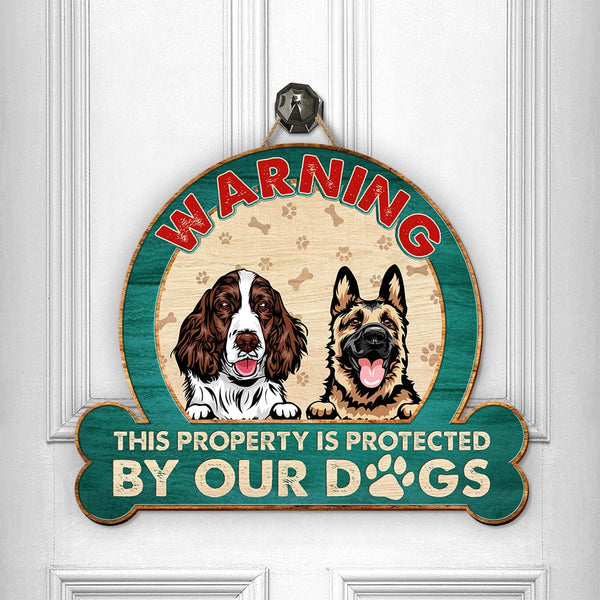 Custom Photo This Property Is Protected By Our Dogs Doorsign N304 8898 ...