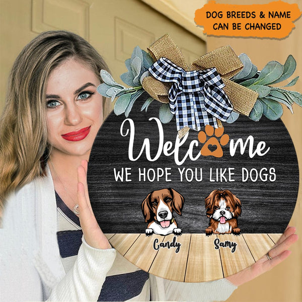 Welcome We Hope You Like Dog Wood Door Sign, Front Door Wreath, DA199 ...