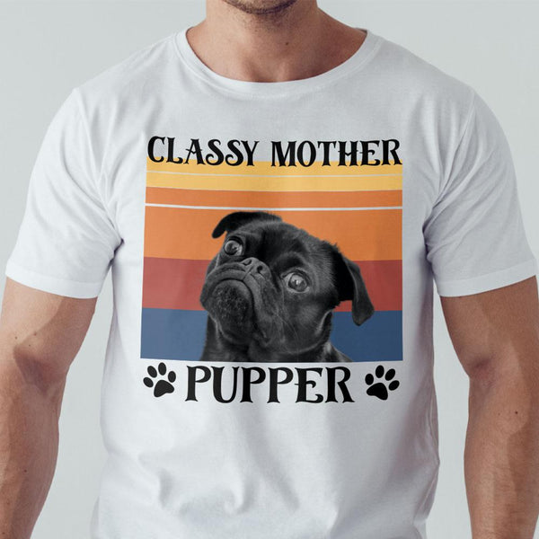 Classy Mother Pupper Dog Shirt 890689 - GeckoCustom