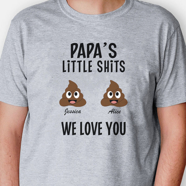 Papa's Little Shits Personalized Custom Family Shirt - GeckoCustom