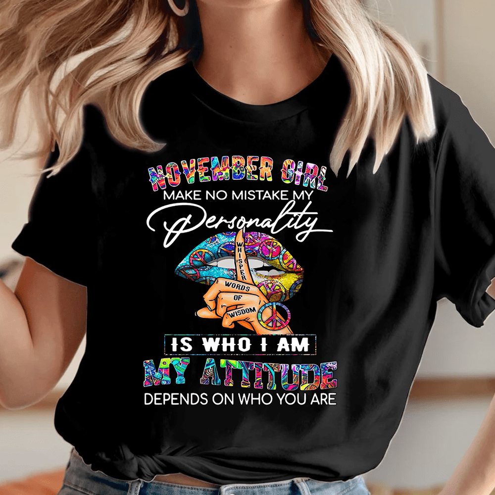 Peace Lips November Girl Make No Mistake My Personality Is Who I Am My ...